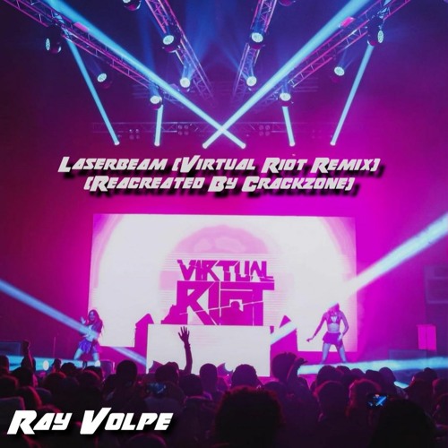 Stream Ray Volpe - Laserbeam (Virtual Riot Remix) (Recreated By ...