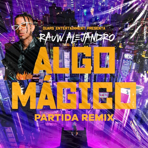 Stream Rauw Alejandro - Algo Mágico (PARTIDA Remix) by PARTIDA | Listen ...