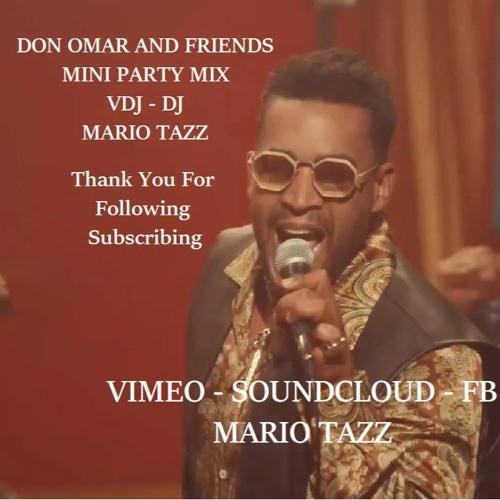 Stream 2022 Don Omar And Friends Mini Party Mix By DJ - VDJ MARIO TAZZ ...