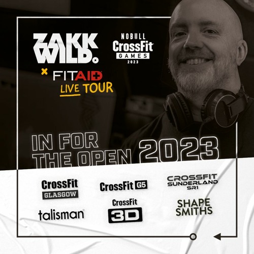 Stream DJ Zakk Wild - CrossFit Open FITAID Tour 2023 by Zakk Wild ...