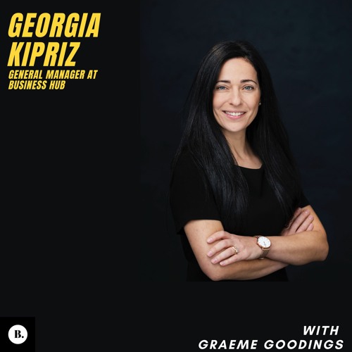 Stream episode Business Hub Podcast - Georgia Kipriz with Graeme ...