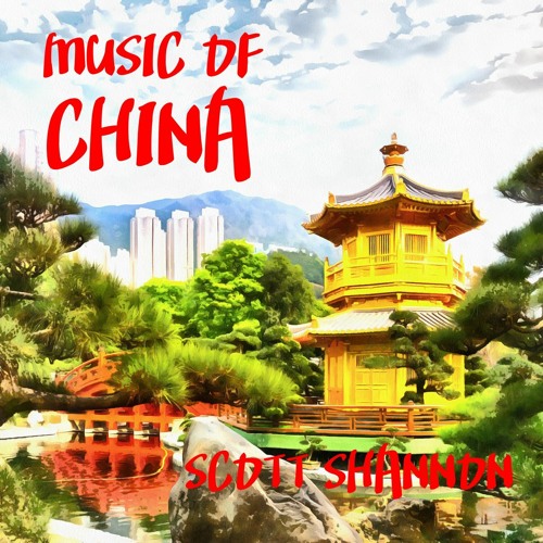 Stream scottshannon999 | Listen to Music Of China playlist online for ...