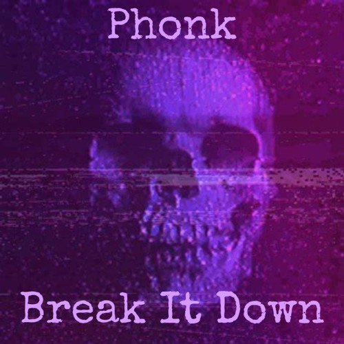 Stream Break It Down (Phonk Track) by Lewis Roberts | Listen online for ...