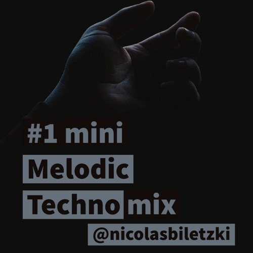 Stream # mini Melodic Techno mix by Nicolas Biletzki | Listen online ...