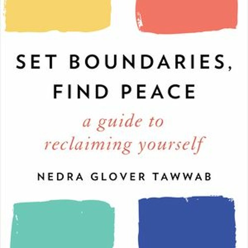 Stream READ/DOWNLOAD%$ Set Boundaries, Find Peace: A Guide to ... Stream READ/DOWNLOAD%$ Set Boundaries, Find Peace: A Guide to ...