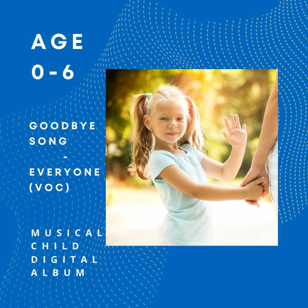 Stream Goodbye Song Everyone (voc) by Musical Child | Listen online for ...