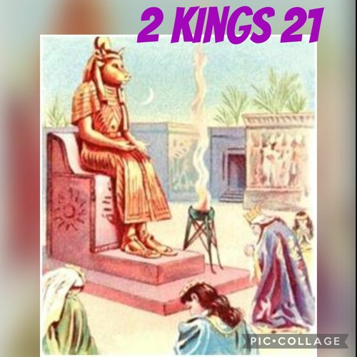 Stream 2 Kings 21 - Manasseh Reigns in Judah by COGA Knows His Word ...