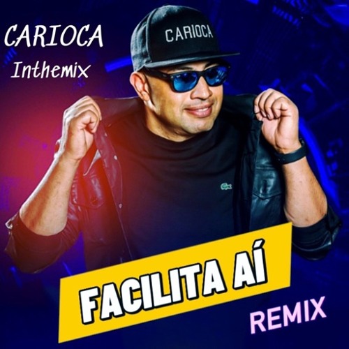 Stream Facilita ai -Ze Felipe (CARIOCA REMIX) by djcarioca inthemix | Listen online for free on ...