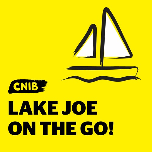 Stream CNIB Lake Joe On The Go! – Friends at Lake Joe by CNIB / INCA ...