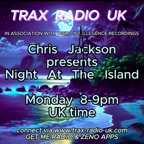 Stream Chris Jackson Presents Night At The Island On Trax Radio UK 1 ...