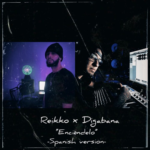 Stream Digabana X Reikko - Enciendelo Spanish Version by Digabana ...