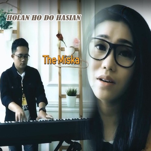 Stream The Miska - Holan Ho Do Hasian - Lagu Batak Terbaik ( Official ...