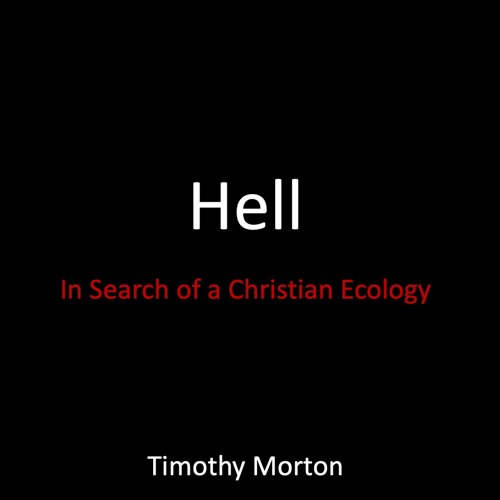Stream Hell- A Brief Description by Timothy Morton | Listen online for ...