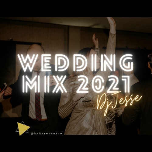 Stream DJ Jesse - Wedding Mix 2021 (live) by Baker Event Co | Listen ...