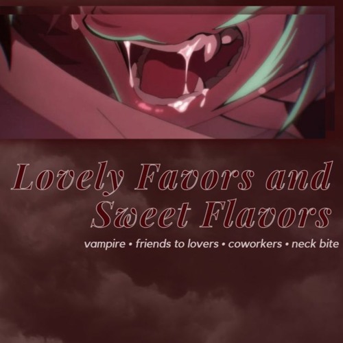 Stream episode Lovely Favours And Sweet Flavours [Vampire Speaker X Human Listener ASMR ...