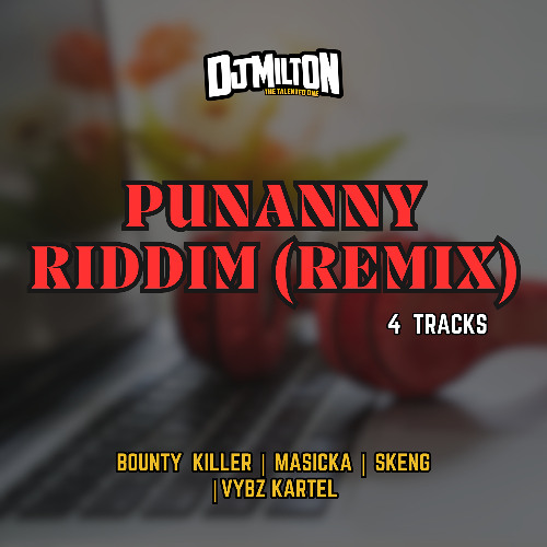 Stream PUNANNY RIDDIM (45 REMIX) (DOWNLOAD LINK IN DESCRIPTION) by DJ ...