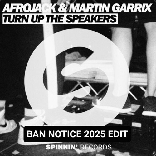 Stream Turn Up The Speakers (BAN NOTICE 2025 EDIT) Copyright Cut [FREE ...