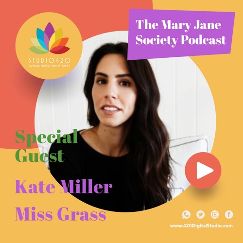Stream #51_ Twenty Three Minutes With Kate Miller, CEO of Miss Grass by ...