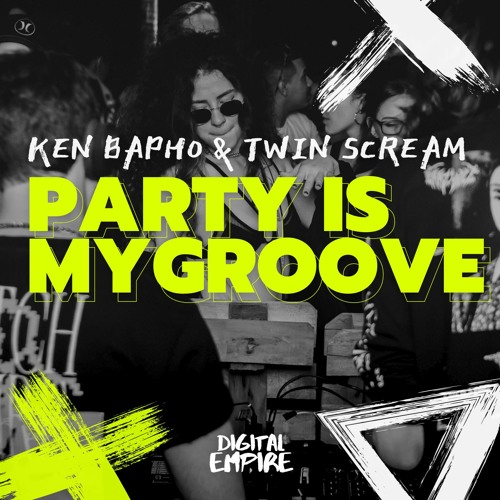 Stream Ken Bapho & Twin Scream - Party Is My Groove [OUT NOW] by ...