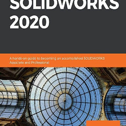 Stream episode [READ PDF] Learn SOLIDWORKS 2020: A hands-on guide to ...