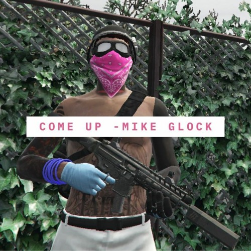 Stream Mike Glock - Come Up by Triad Records (SandboxRP) | Listen ... Stream Mike Glock - Come Up by Triad Records (SandboxRP) | Listen ...
