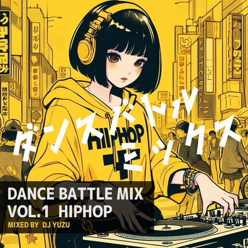 Stream Dance Battle Mix Vol.1 [HIPHOP] DJ YUZU by DJ YUZU | Listen online for free on SoundCloud
