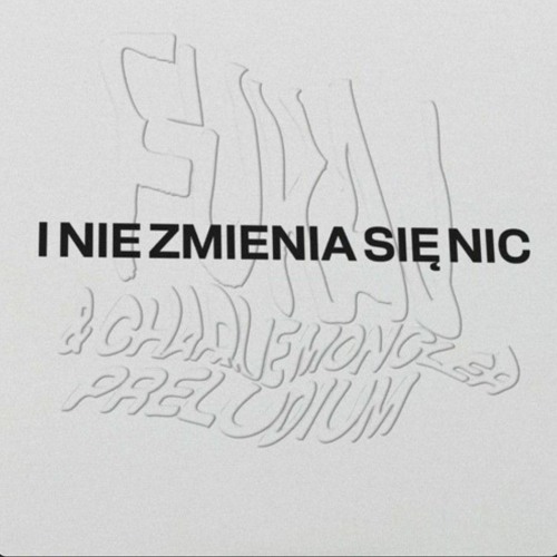 Stream PrepGut | Listen to FUKAJ PRELUDIUM EPKA "i nie zmienia sie nic ...