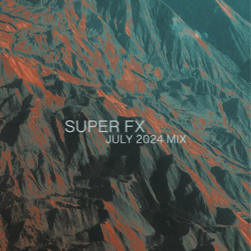 Stream SUPER FX - JULY 2024 MIX by SUPER FX | Listen online for free on ...