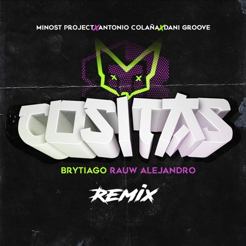 Stream Brytiago Ft. Rauw Alejandro - Cositas (Minost Project & Antonio ...
