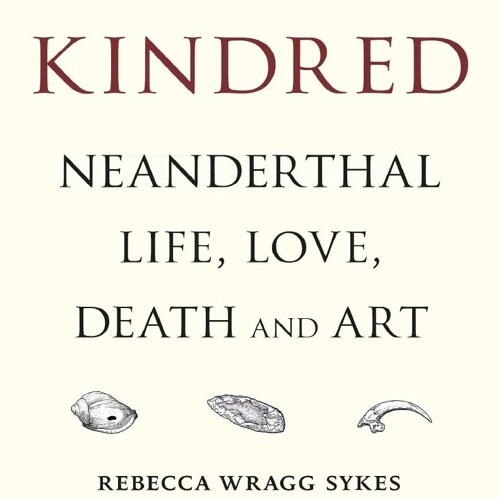 Stream PDF/BOOK Kindred: Neanderthal Life, Love, Death and Art ...