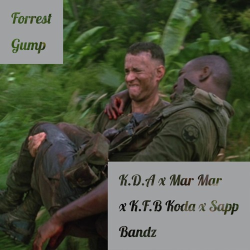 Stream Mar Mar x KDA x KFB Koda x Sapp Bandz- Forrest Gump by New ...