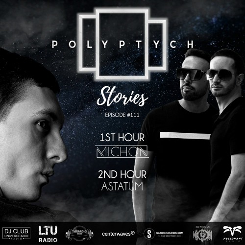 Stream Polyptych Stories | Episode #111 (1h - Michon, 2h - Astatum) by ...