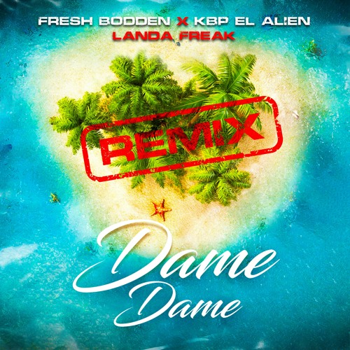 Stream Dame Dame (Remix) by Landa Freak | Listen online for free on ...