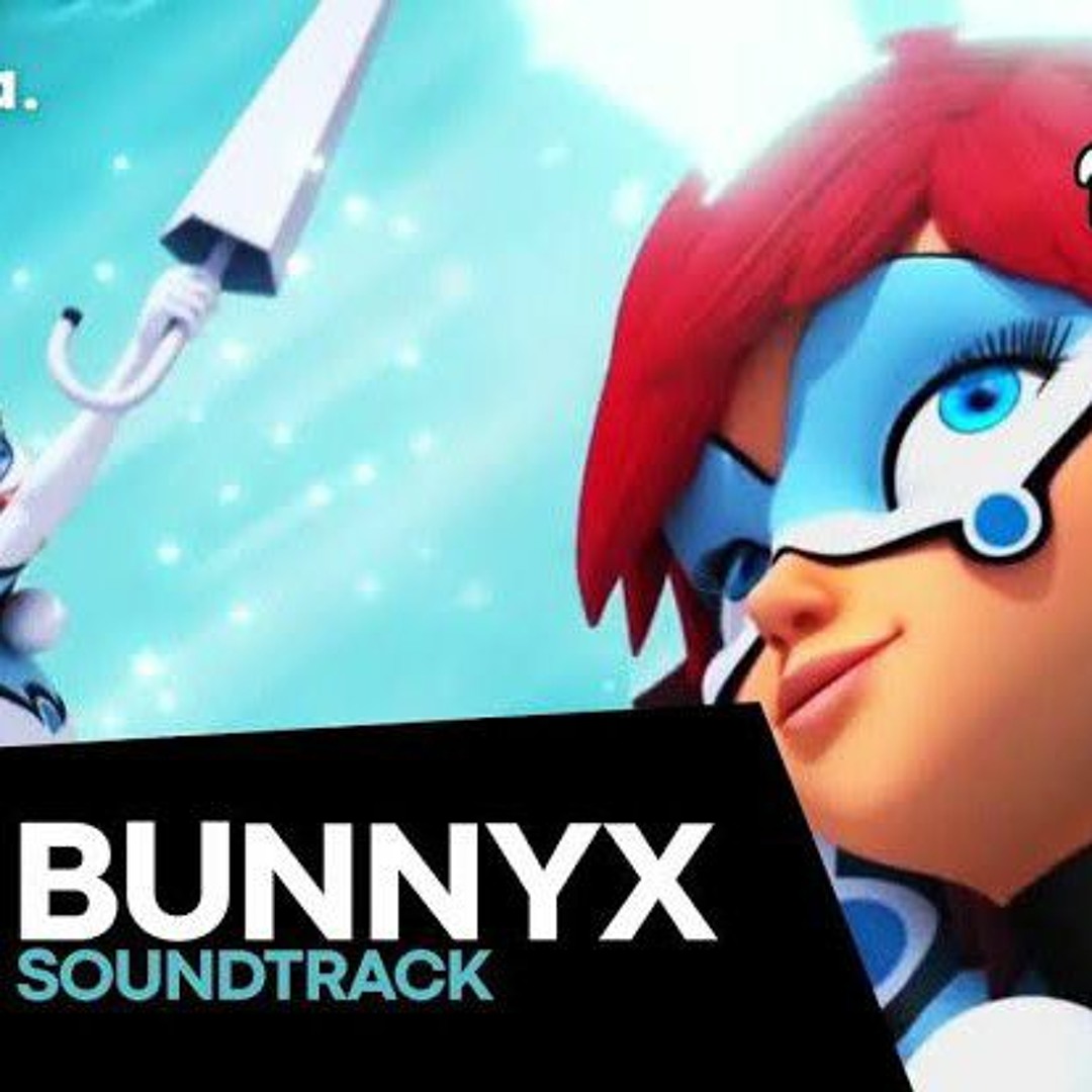 Stream MIRACULOUS | SOUNDTRACK: Bunnyx's Transformation by DJ Emz ...