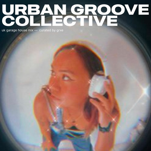 Stream urban groove collective — garage house mix by grxe | Listen ...