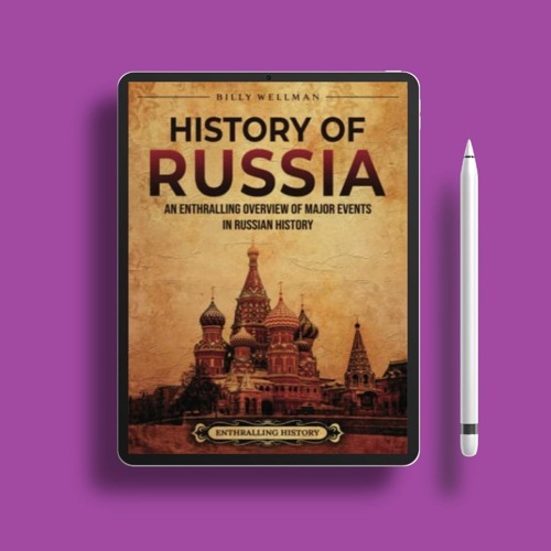 Stream History Of Russia An Enthralling Overview Of Major Events In