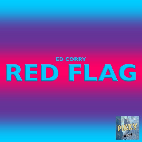 Stream Ed Corry - Red flag by Ed Corry | Listen online for free on ...