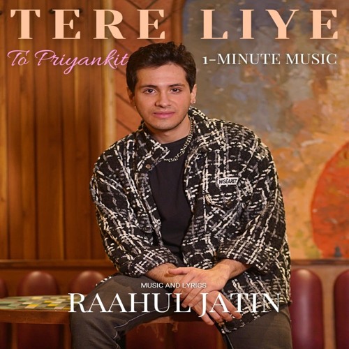 Stream Tere Liye -1 Minute Music by Raahul Jatin | Listen online for ...