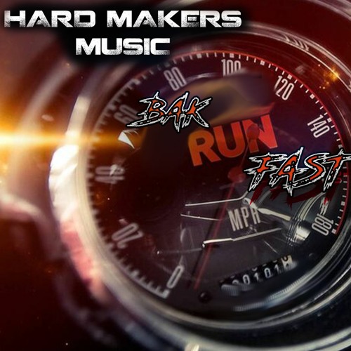 Stream Bak- Run Fast(Hardmakers) by HardMakersMusic | Listen online for ...