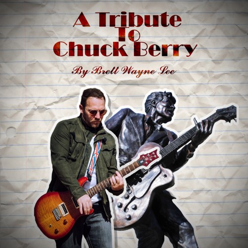Stream A tribute to chuck berry by Brett Wayne Lee by Brett Wayne Lee ...