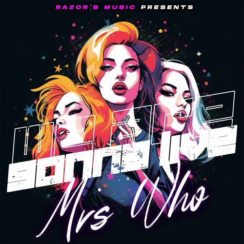 Stream Mrs Who - We are gonna live (Extended Version) by Razor | Listen ...
