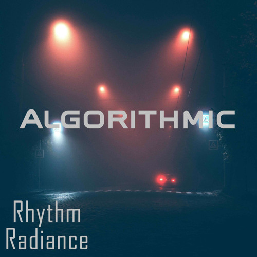 Stream Algoritmic by Rhythm Radiance | Listen online for free on SoundCloud