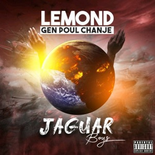 Stream JAGUAR BOYZ - Le Mond Gen Poul Chanje | Le Monde gen Pou'l ...
