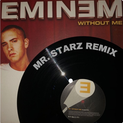 Stream Eminem - Without Me (Mr. StarZ Remix) *FREE DL* by Mr. StarZ ...
