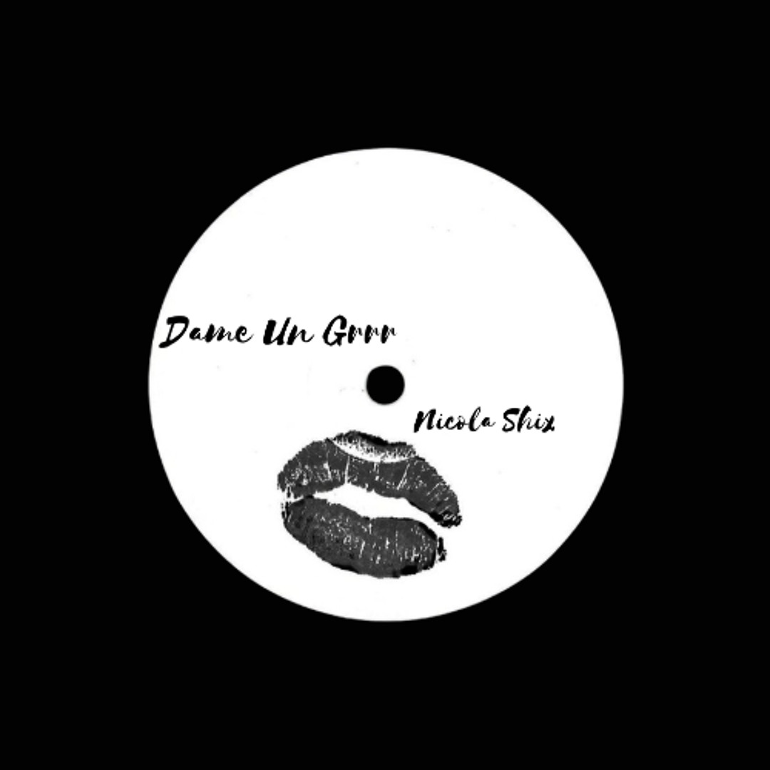 Stream Dame Un Grrr- Nicola Shix edit by Nicola Shix | Listen online ...