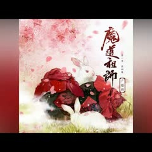 Stream Mo Dao Zu Shi OST Radio~Audio Drama 33 Olvídate de la envidia ...