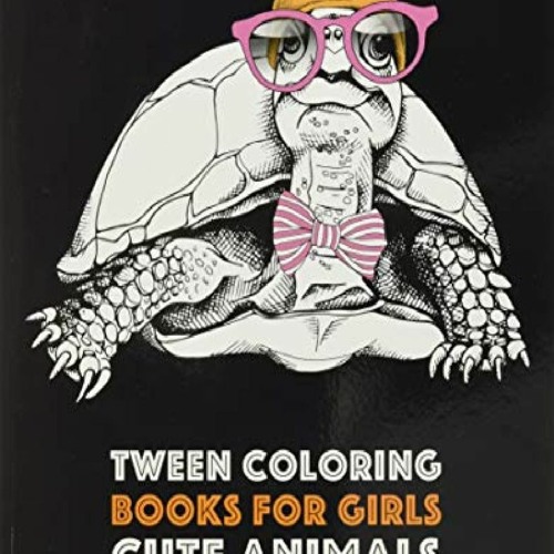 Stream ⚡download⚡* Tween Coloring Books For Girls: Cute Animals ...