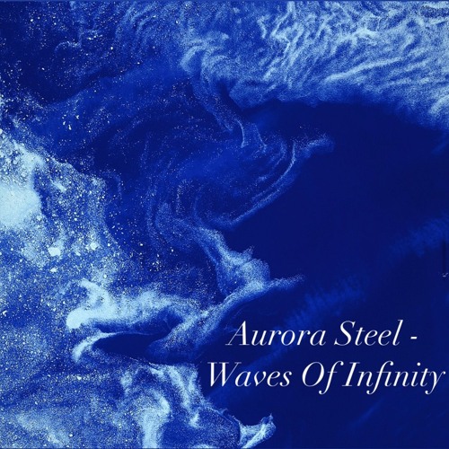 Stream - First Place (Waves Of Infinity) by Aurora Steel | Listen ...