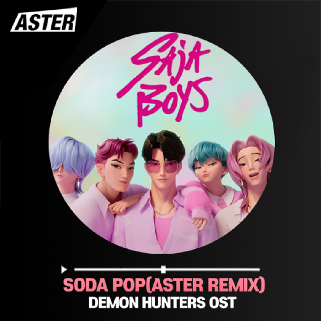 Stream Saja Boys-"SODA POP"(Aster Remix) 𝙆𝙋𝙊𝙋 𝘿𝙀𝙈𝙊𝙉 𝙃𝙐𝙉𝙏𝙀𝙍𝙎 𝙊𝙎𝙏 by DJ ASTER | Listen online for ...