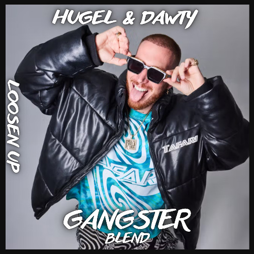 Stream HUGEL & Dawty - Loosen Up (GANGSTER Blend) by DJ GANGSTER ...
